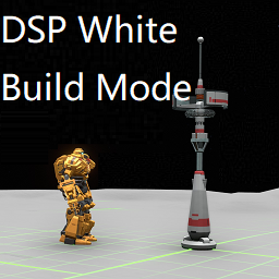 DSPWhiteBuildMode | Thunderstore - The Dyson Sphere Program Mod Database